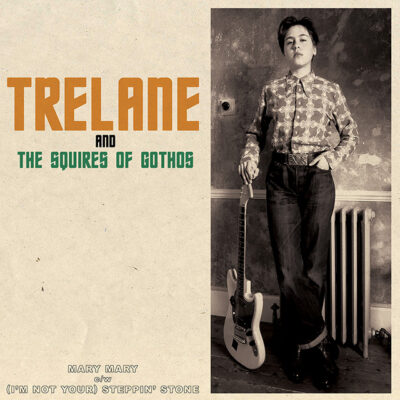 TRELANE AND THE SQUIRES OF GOTHOS – Mary Mary/I’m Not Your Steppin ...