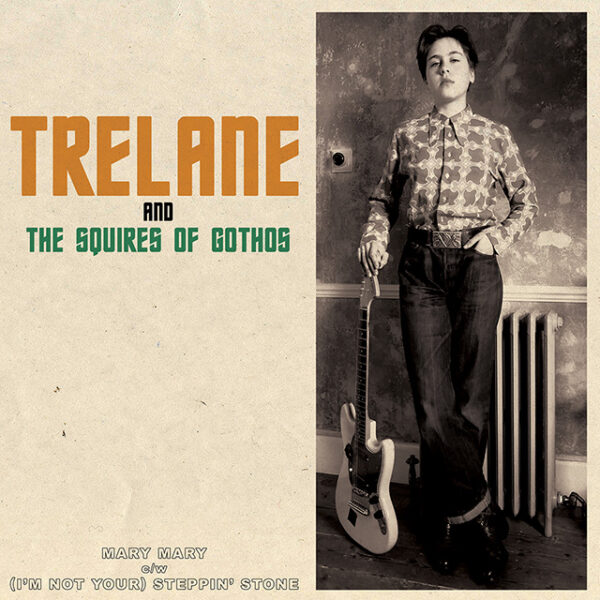 TRELANE AND THE SQUIRES OF GOTHOS – Mary Mary/I’m Not Your Steppin ...